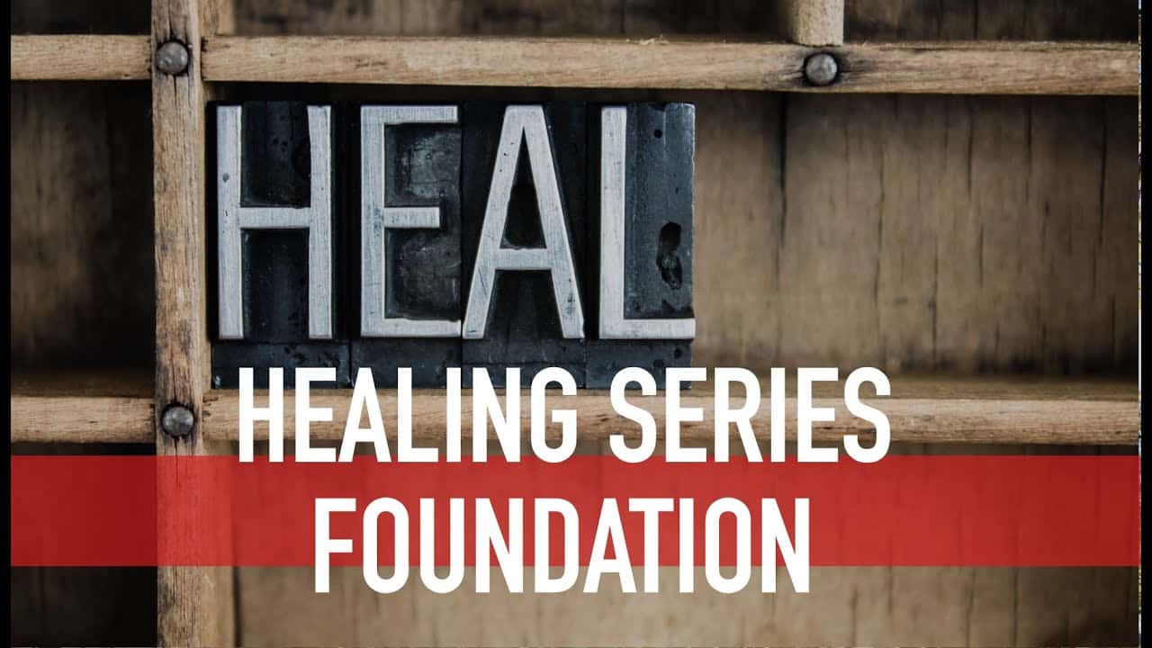 Healing Series - #1 Foundation - Rise on Fire Ministries