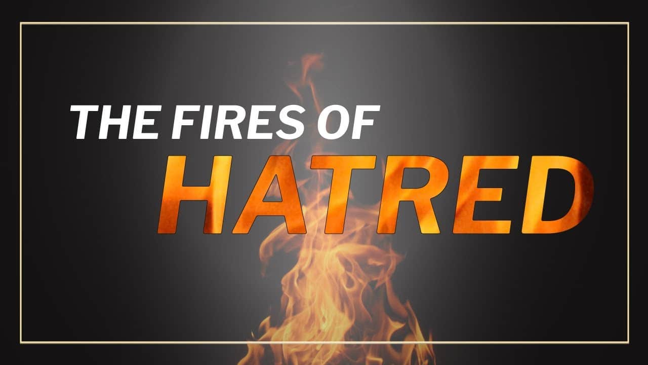 The Fires of Hatred: How Jesus Responds - Rise on Fire Ministries